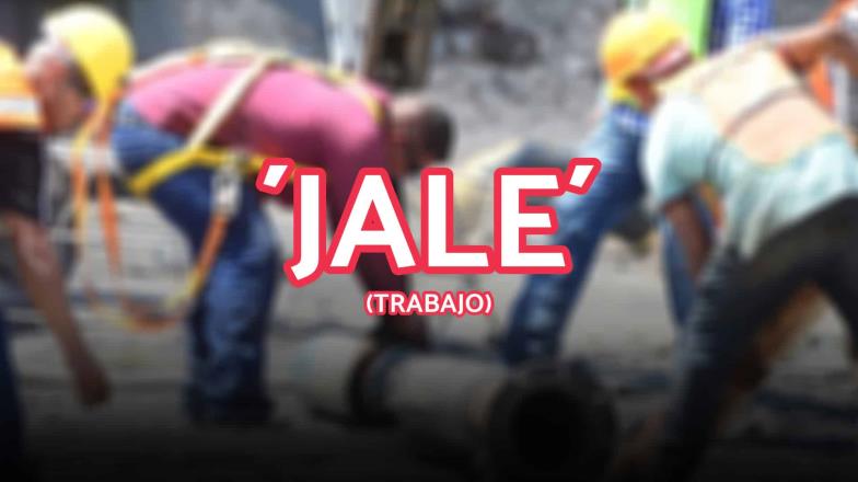 ¿Por qué le dicen jale al trabajo y cómo surgió este apodo? - Diario del Yaqui